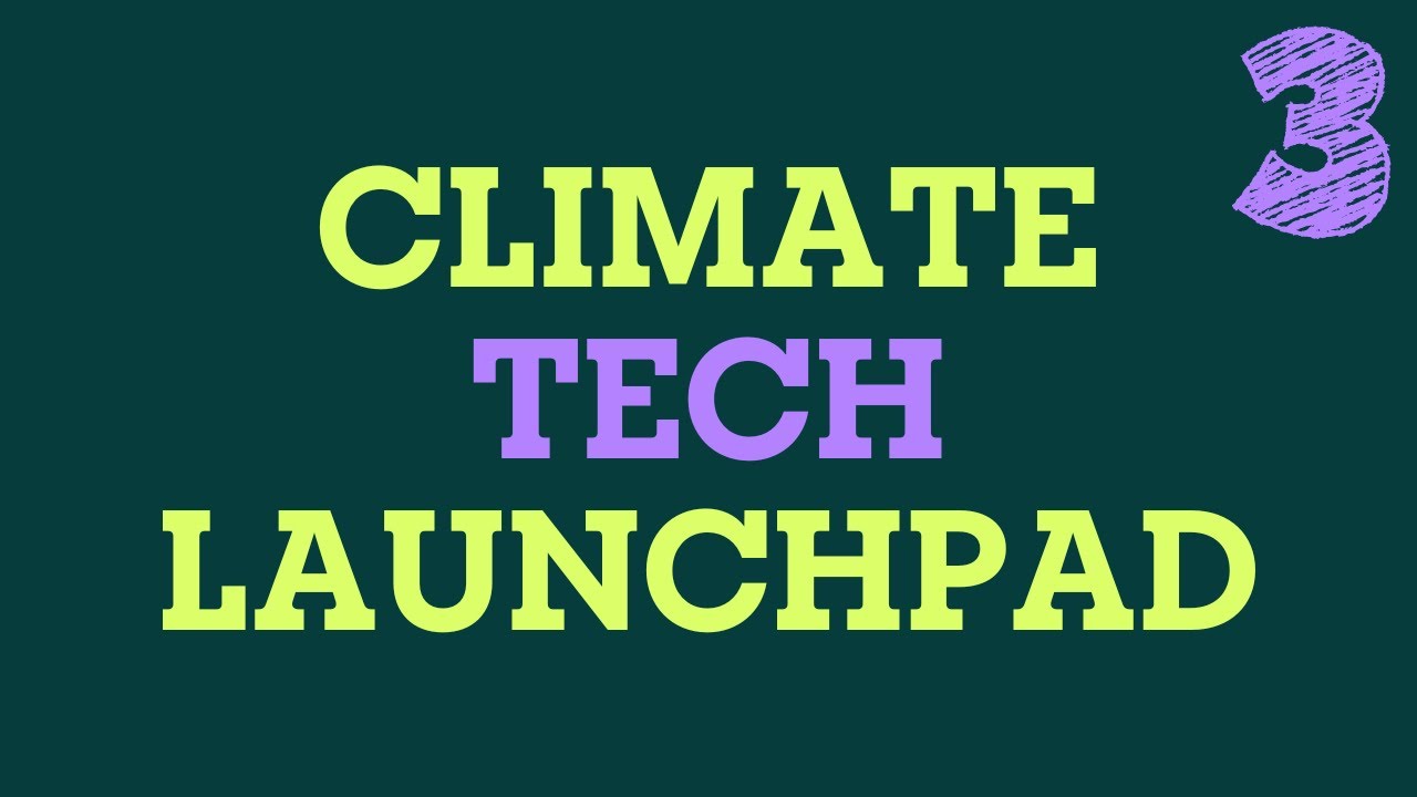 Climate Tech LaunchPad 3 | Dream.Org - YouTube