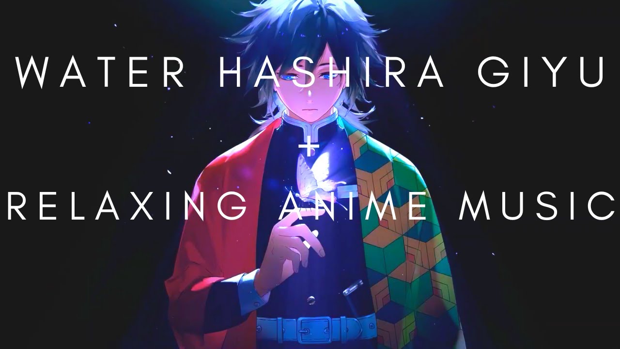 Water Hashira Giyu Theme With Relaxing Anime Music | Demon Slayer Music ...