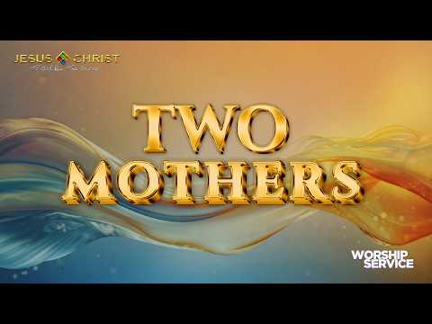 Two Mothers - Worship Service (May 17, 2026)