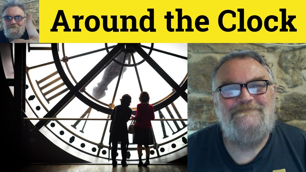 😎 Around the Clock Meaning - Round-the-Clock Defined - Around-the-Clock ...