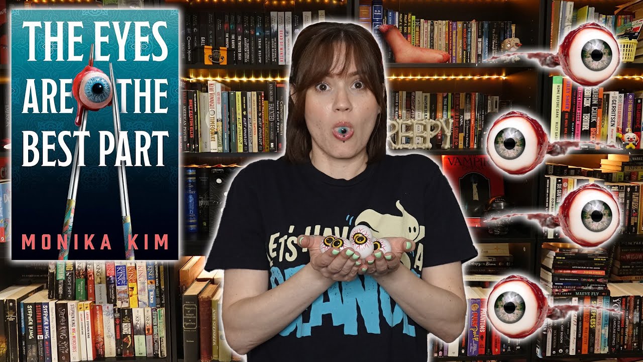 The Eyes Are the Best Part book review by Monika Kim (with spoilers ...