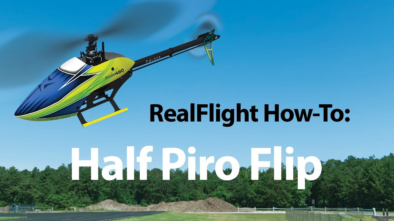 RealFlight Helicopter How-To | Half Piro Flip - YouTube
