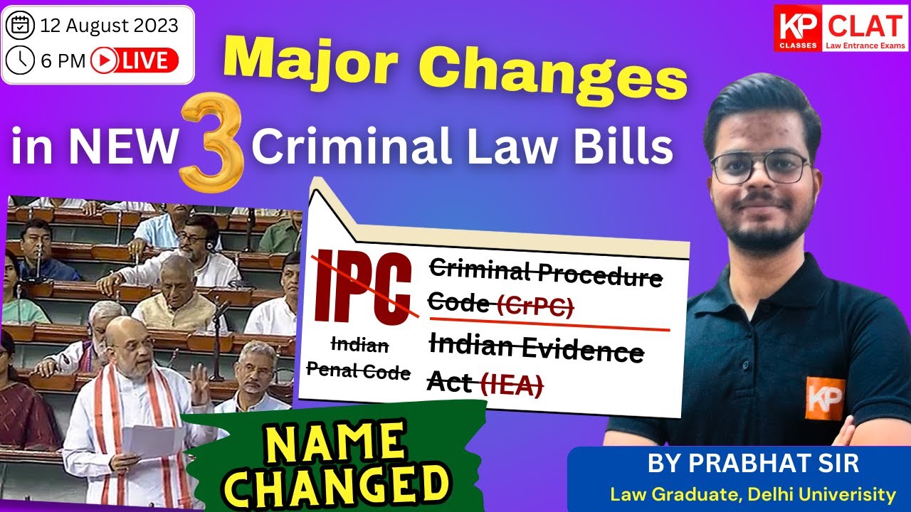 Major Changes in NEW 3 Criminal Law Bills - IPC, CrPC & Indian Evidence ...