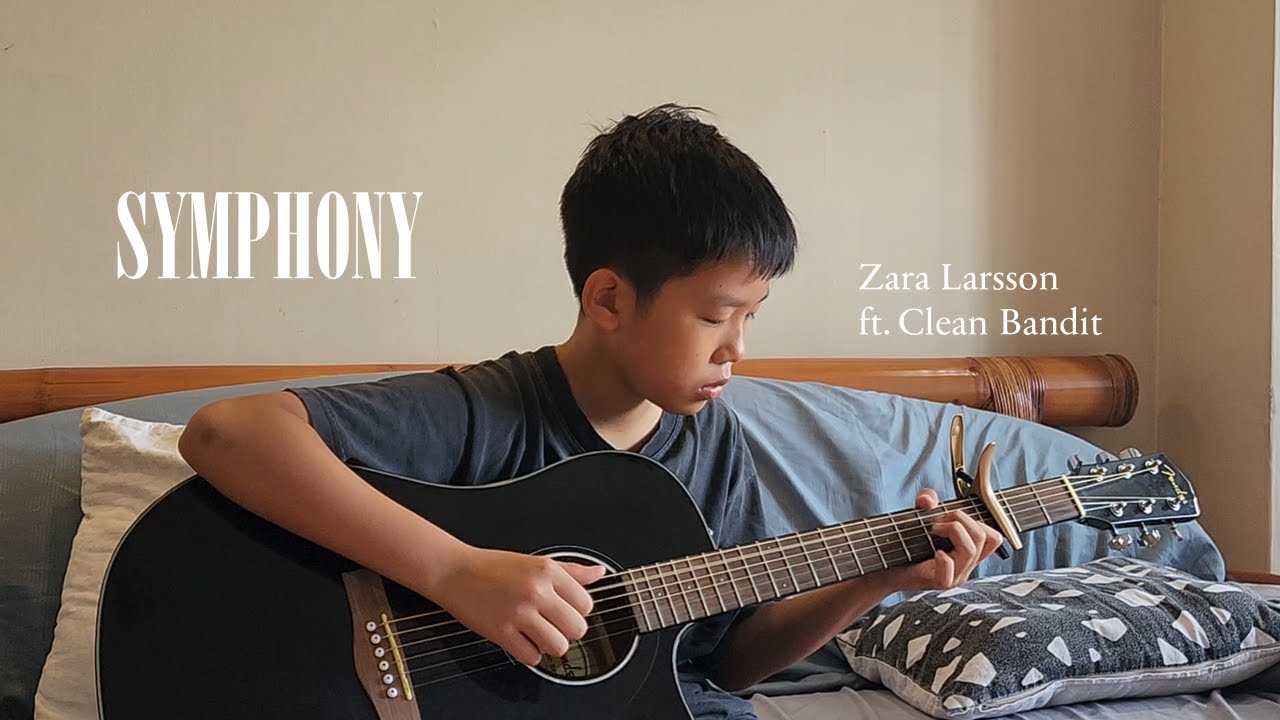 11 year old plays [Symphony] by Zara Larsson ft. Clean Bandit *Acoustic ...