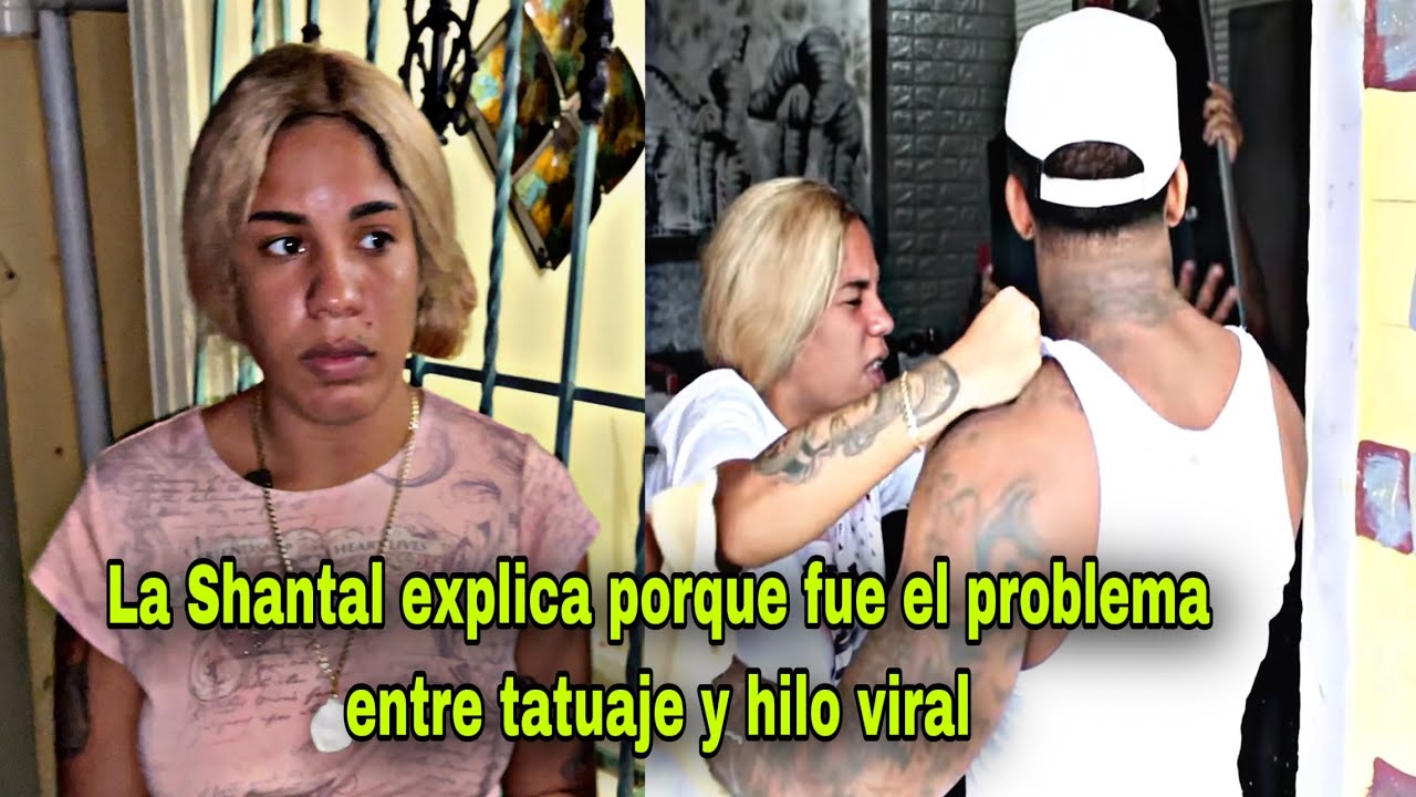 La SHANTAL explica porque fue el problema entre tatuaje y hilo viral ...