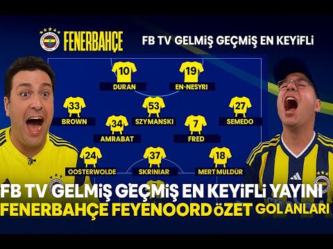 FB TV En Keyifli Yayını - Fenerbahçe Feyenoord ÖZET Gol Anları
