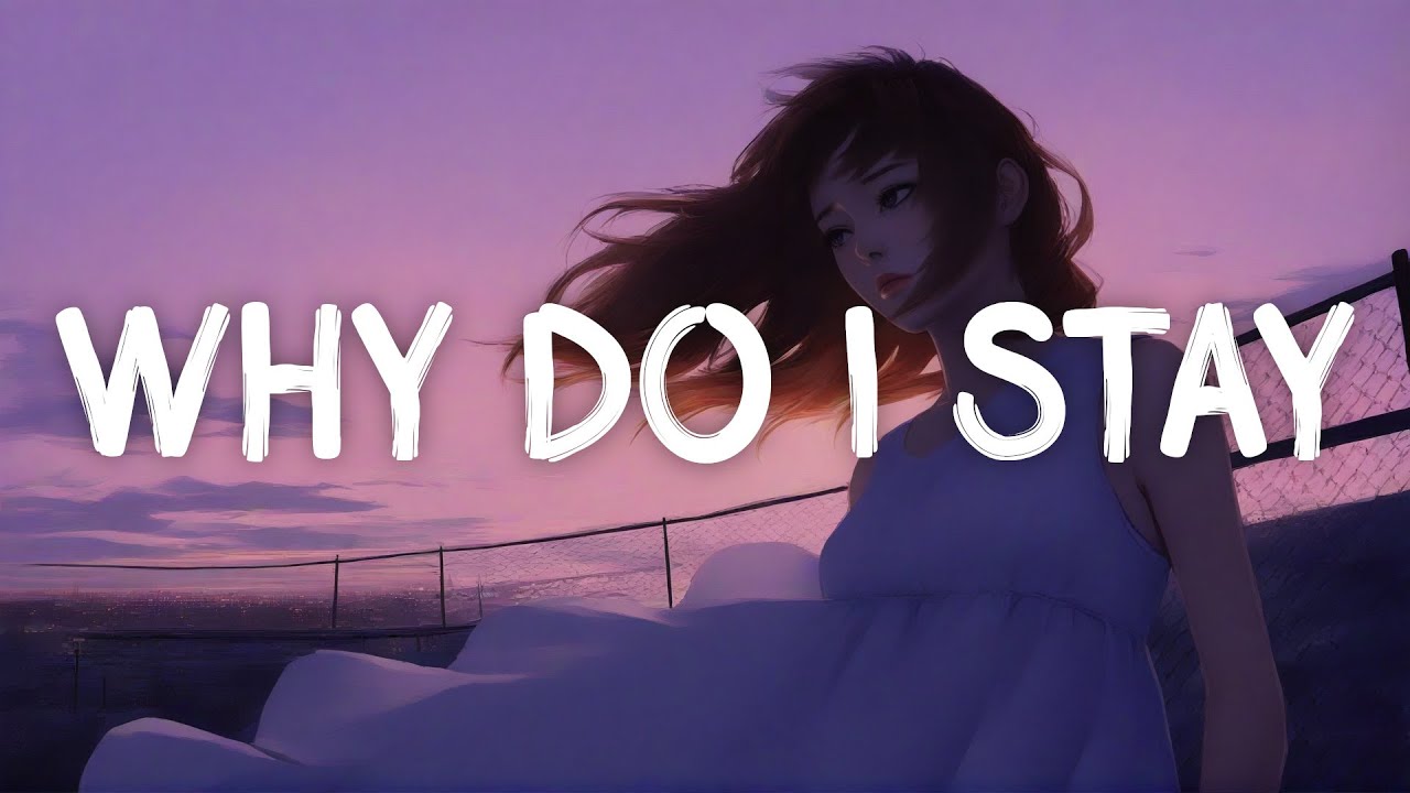 Why Do I Stay - YouTube