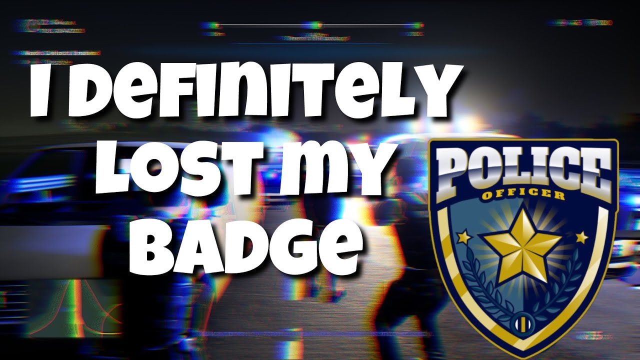 I definitely lost my badge - YouTube