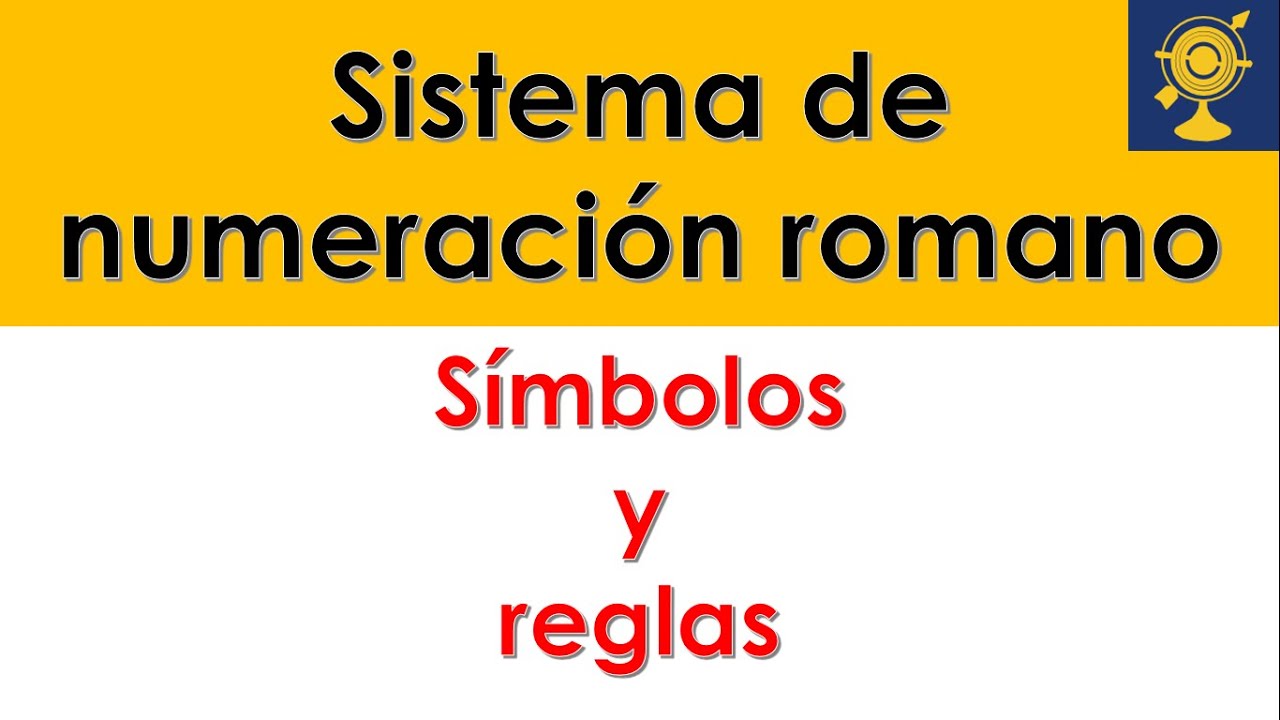 Sistema de numeración romano - símbolos y reglas - YouTube