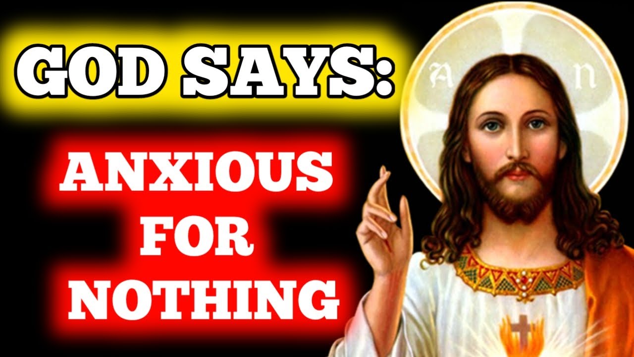 God Says: Anxious For Nothing | God's Message For Me Today - YouTube