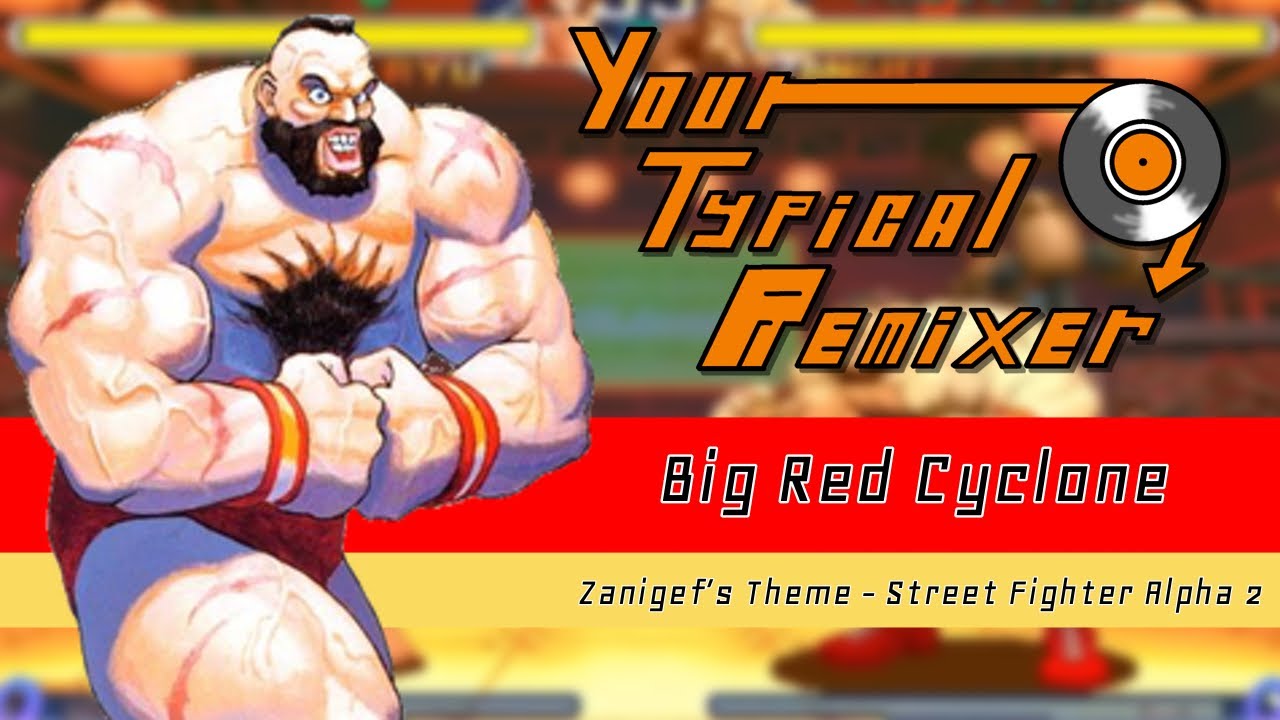 Big Red Cyclone | Zangief’s Theme | Street Fighter Alpha 2 ...