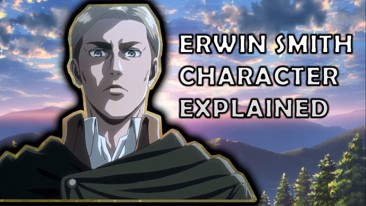 ERWIN SMITH: THE TRAGEDY, WILL MAKE YOU CRY | CHARACTER ANALYSIS ...
