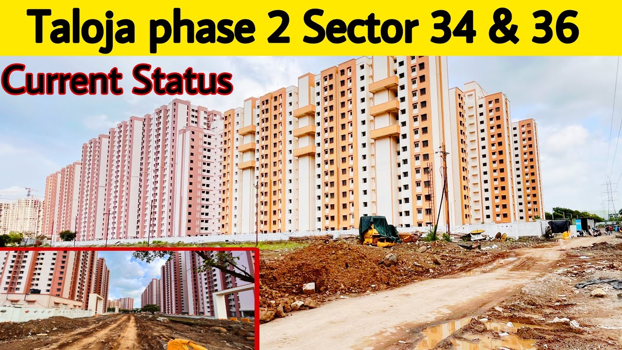 Taloja phase 2 sector 34 & 36 Current update status | Out side status ...