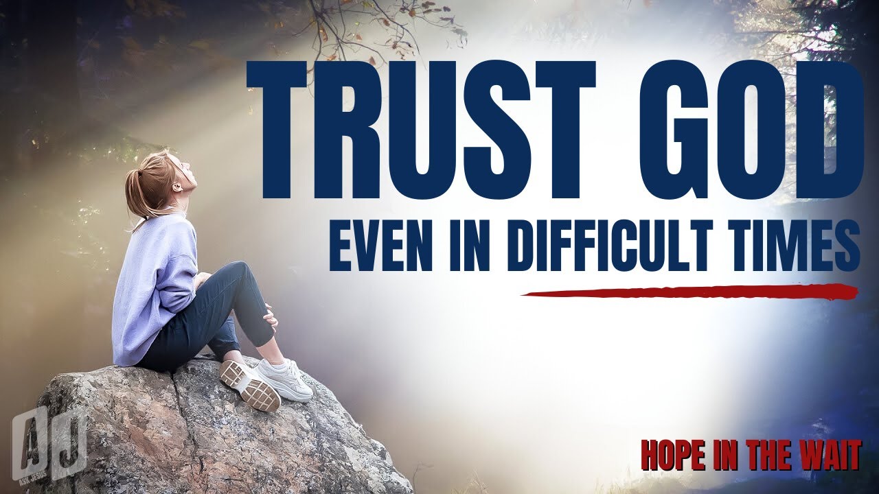 Trust on God During Uncertain Moments | Finding Hope in Difficult Times (Christian Motivation ...
