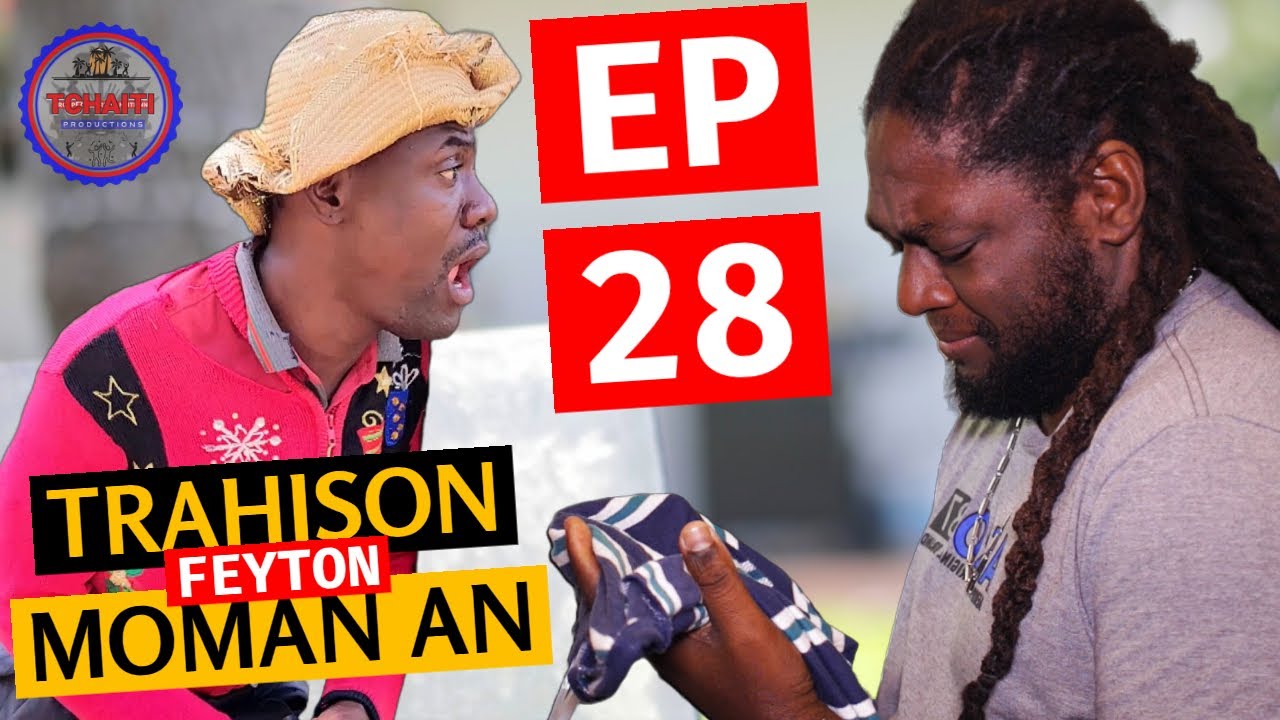 TRAHISON EP 28 KOKOYE KRIYE ANPIL POU JAN SA PASE A... SE LAVI.. KITE ...