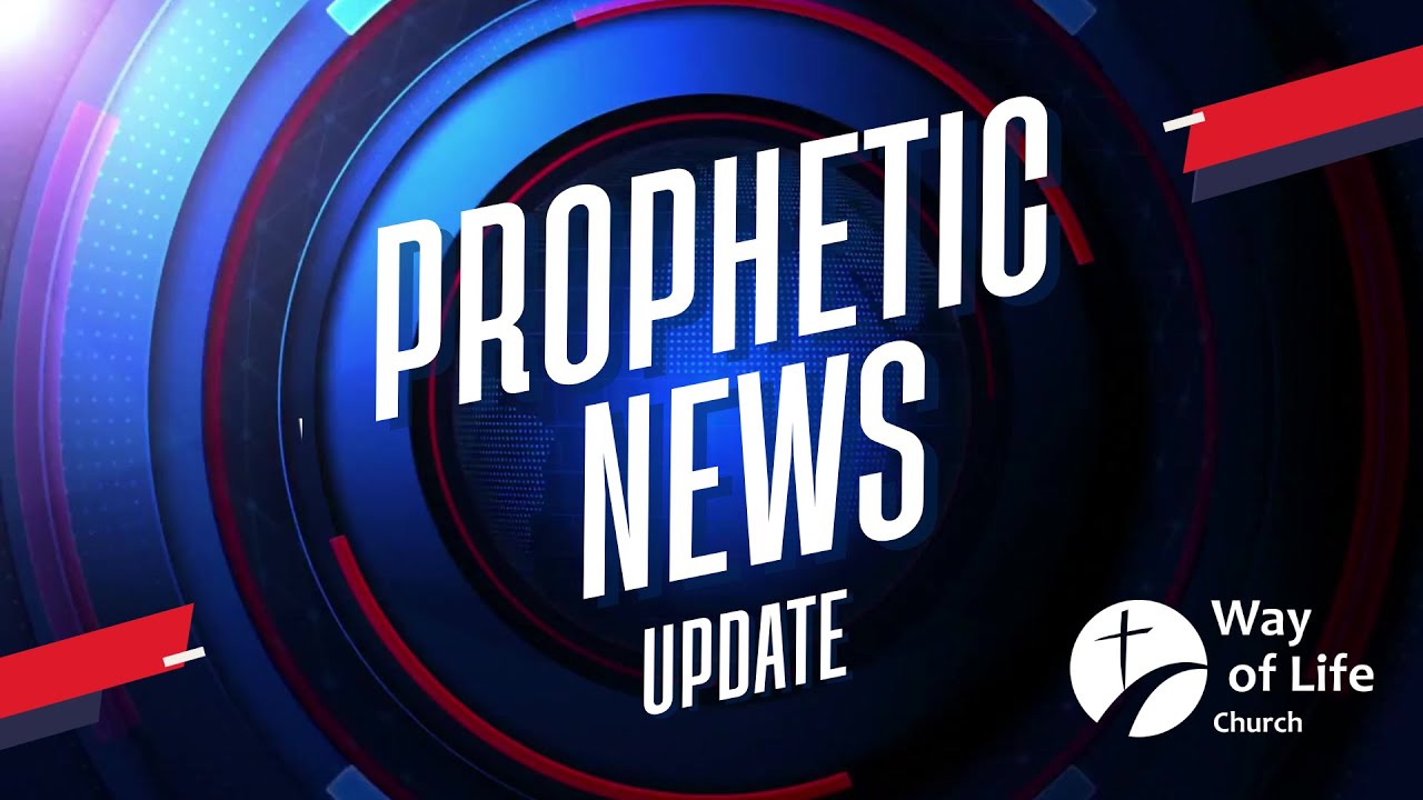Prophetic News Update - YouTube