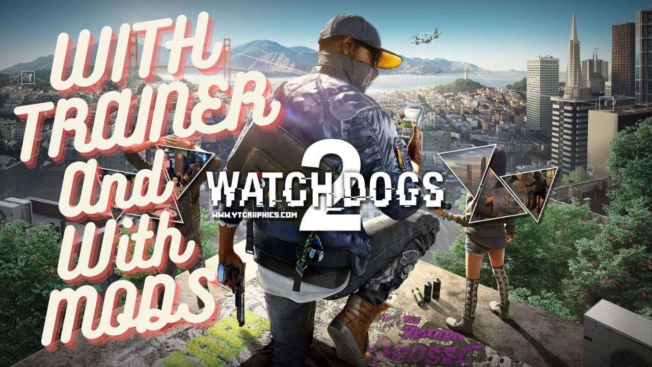 Watch Dogs 2 with mods and trainer (watch dogs 2 #1) - YouTube