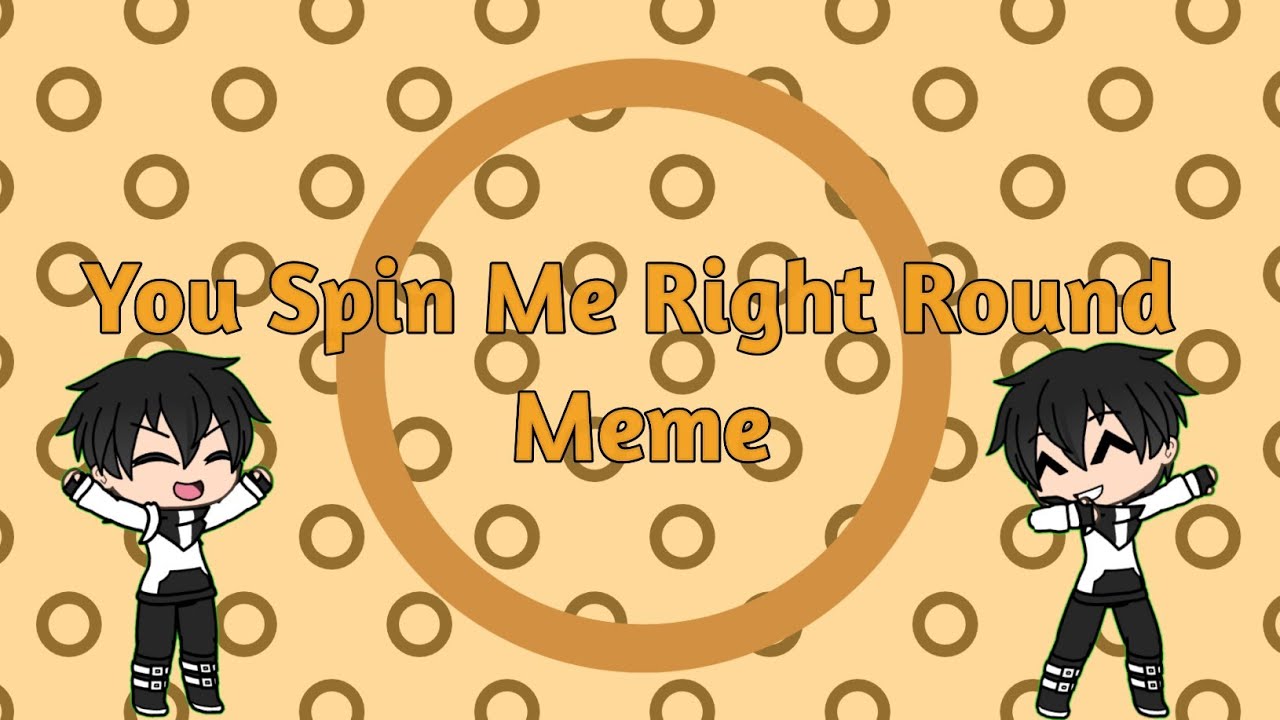 You Spin Me Right Round | Animation meme | Gacha life (100 Subs special ...