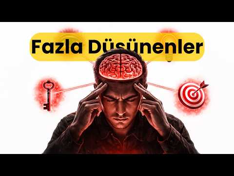 Çok Düşünen İnsanların Sahip Olduğu 5 Gizli Özellik