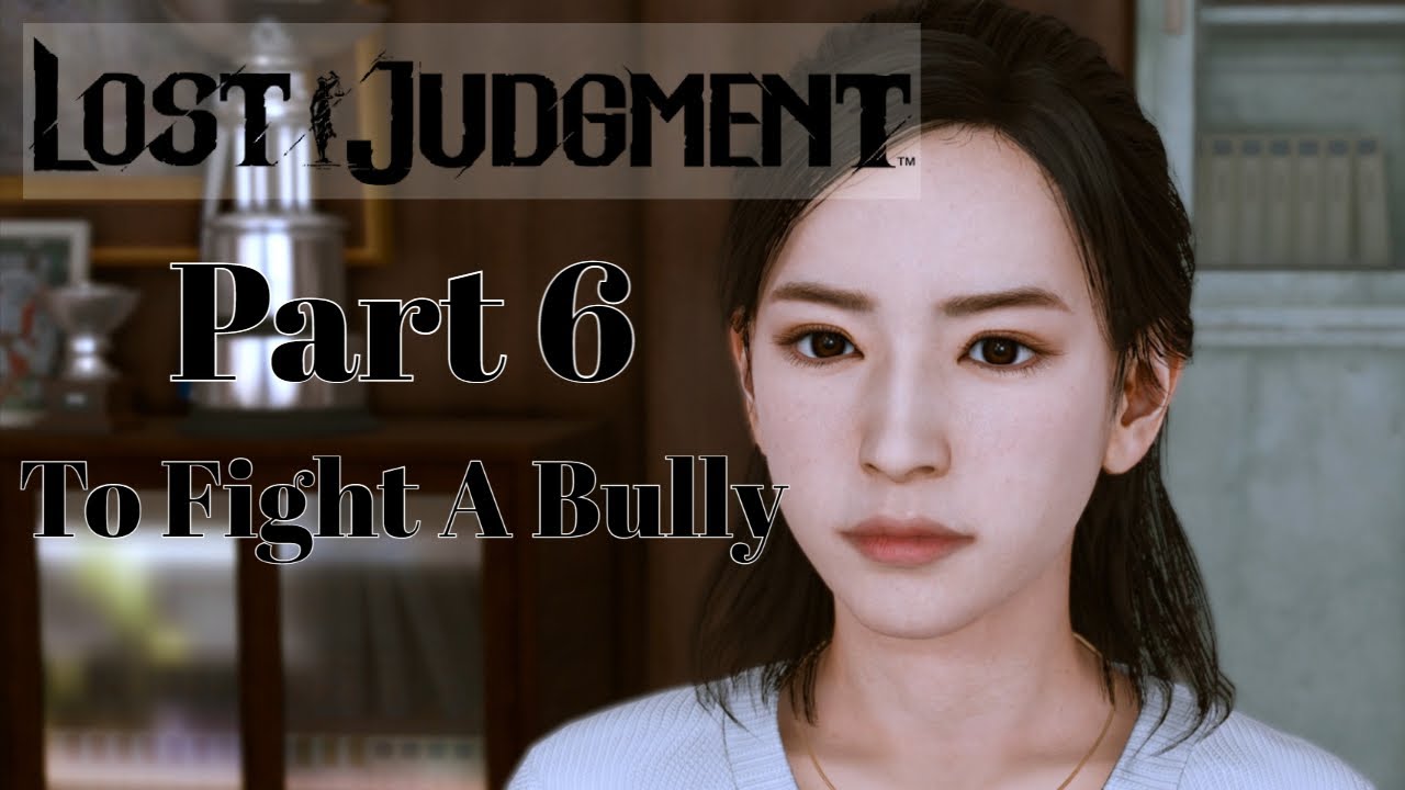 To Fight A Bully | Lost Judgment Game Guide | Part 6 - YouTube