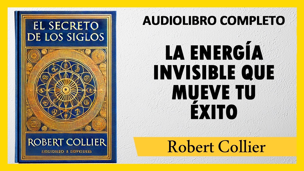 ENERGÍA para CAMBIAR TU VIDA - Robert Collier | AUDIOLIBRO de AUTOAYUDA ...