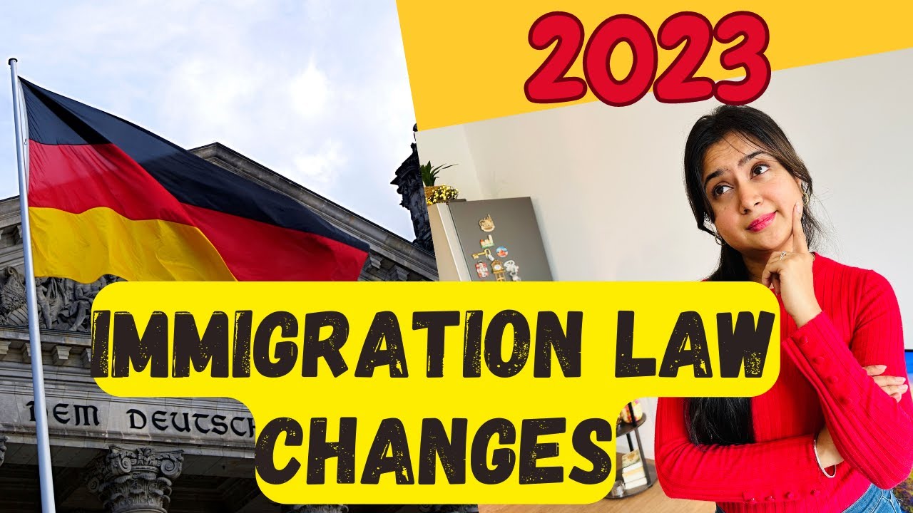 Latest: German Immigration Law Changes 2023 | All You Need To Know ...
