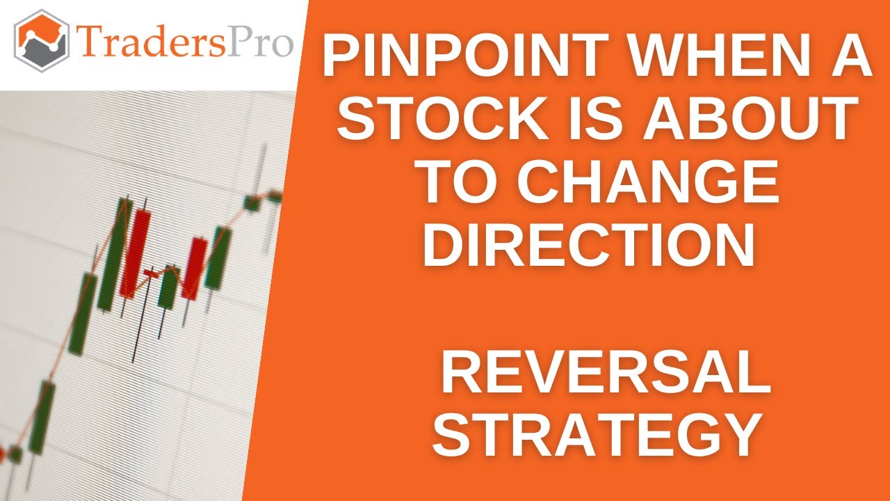 Pinpoint when a stock is about to change direction - Reversal Strategy ...