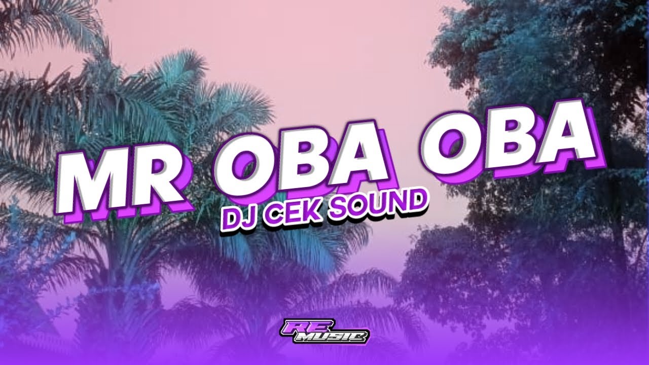 DJ MR OBA OBA BOMBASTIC JEDAG JEDUG STYLE COCOK BUAT CEK SOUND - YouTube