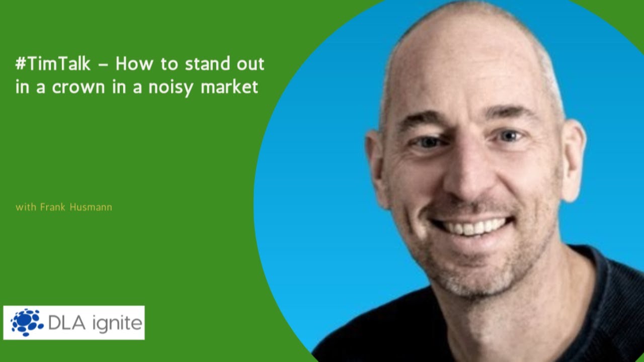 #TimTalk – How to stand out in a crown in a noisy market with Frank ...