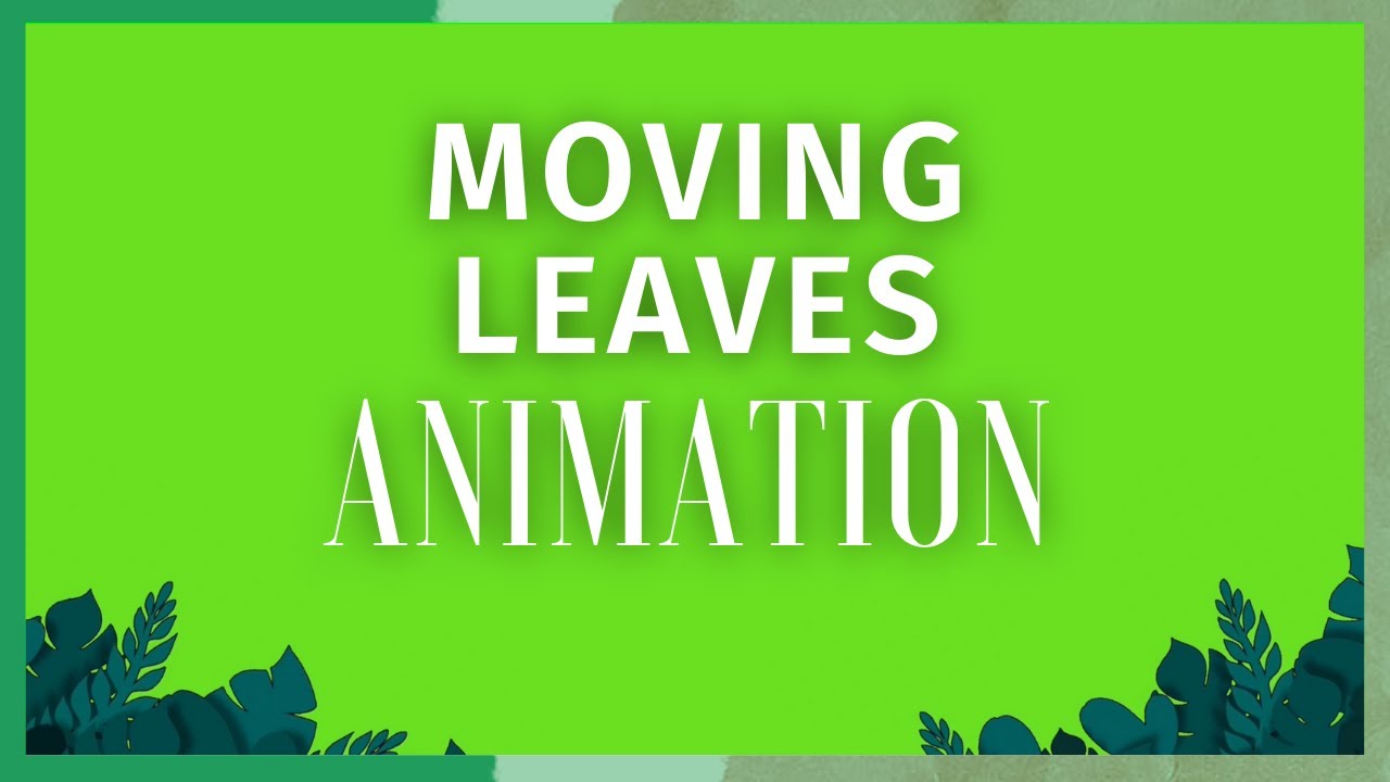 Moving Leaves Animated Border Chroma Key Overlay | Green Screen Nature ...