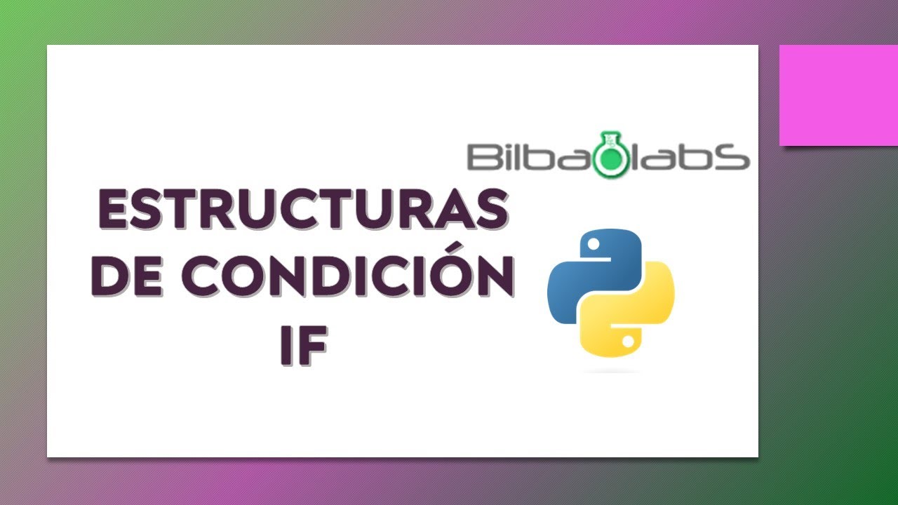 6. ESTRUCTURAS DE CONDICIÓN | IF en Python - YouTube