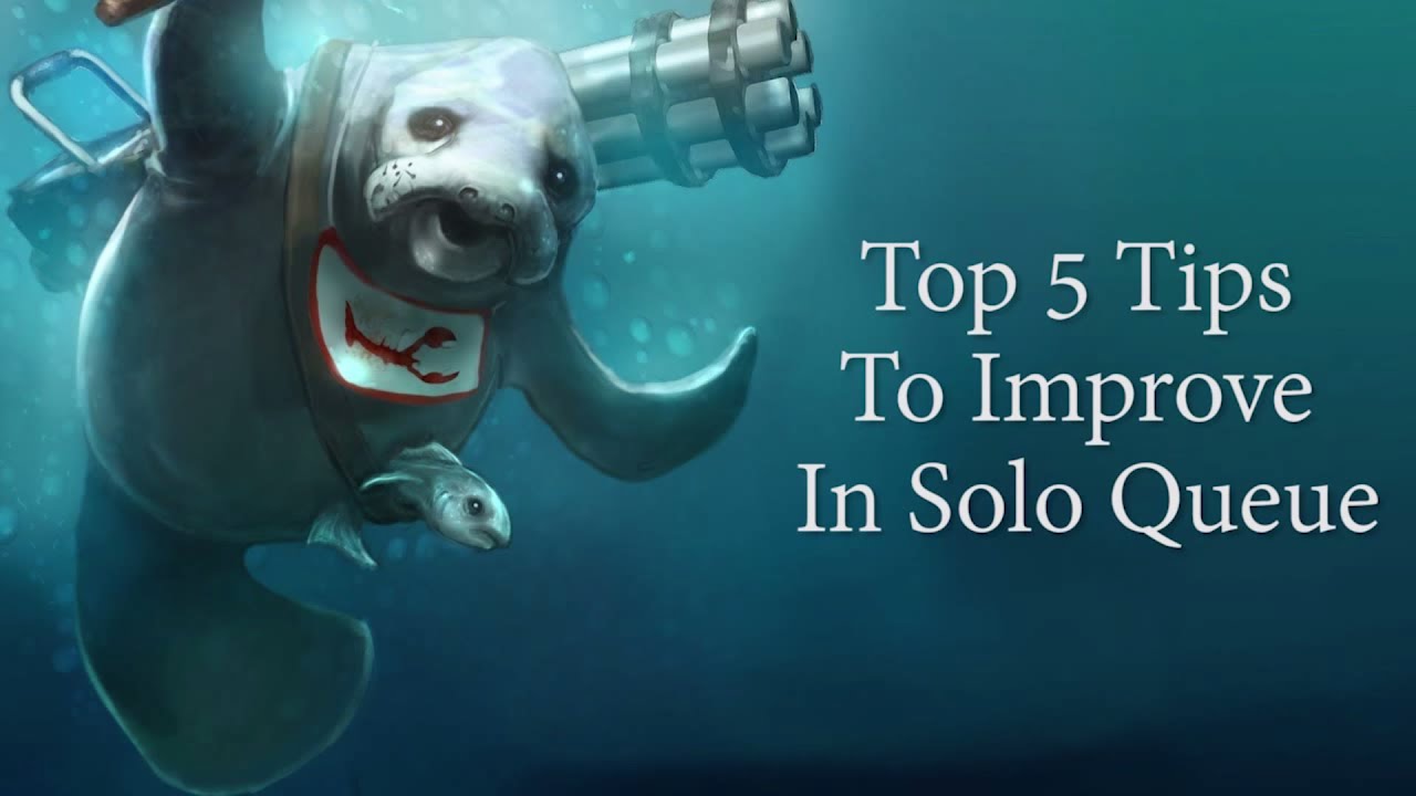 Top 5 Tips To Improve In Solo Queue - YouTube