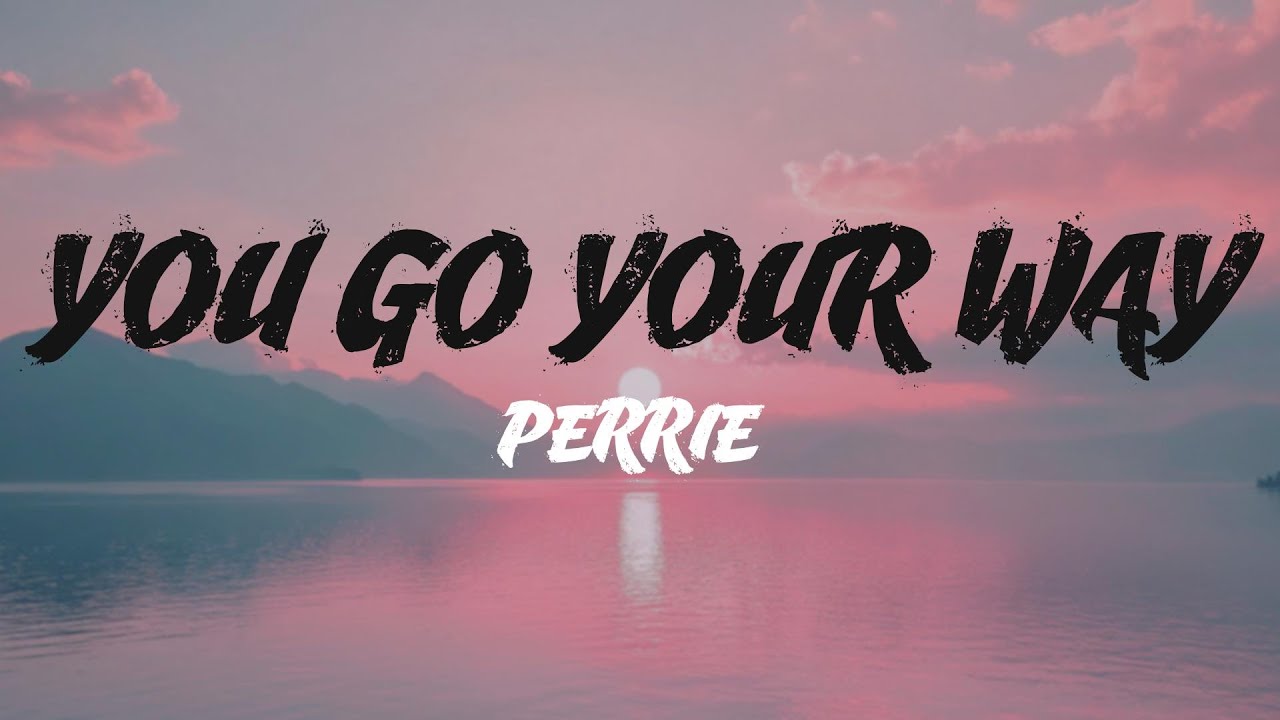 Perrie - You Go Your Way (Lyrics Video) - YouTube