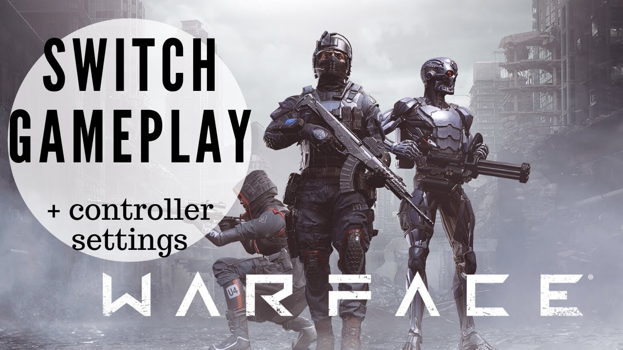 WARFACE Nintendo Switch Gameplay + Best Controller Settings! - YouTube