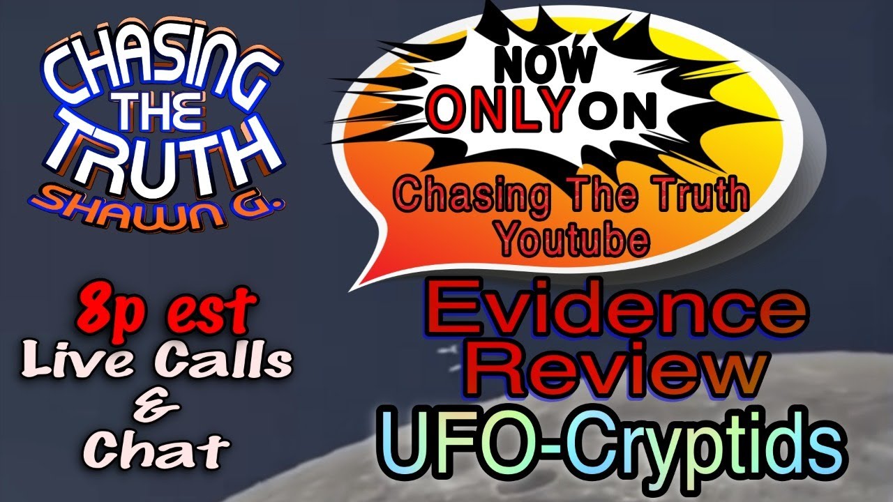 Chasing The Truth - Evidence Review w. Call ins- #UFO #Dogman #Bigfoot - YouTube