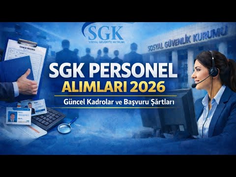 SGK Personel Alımları 2026 | Elini Çabuk Tut!