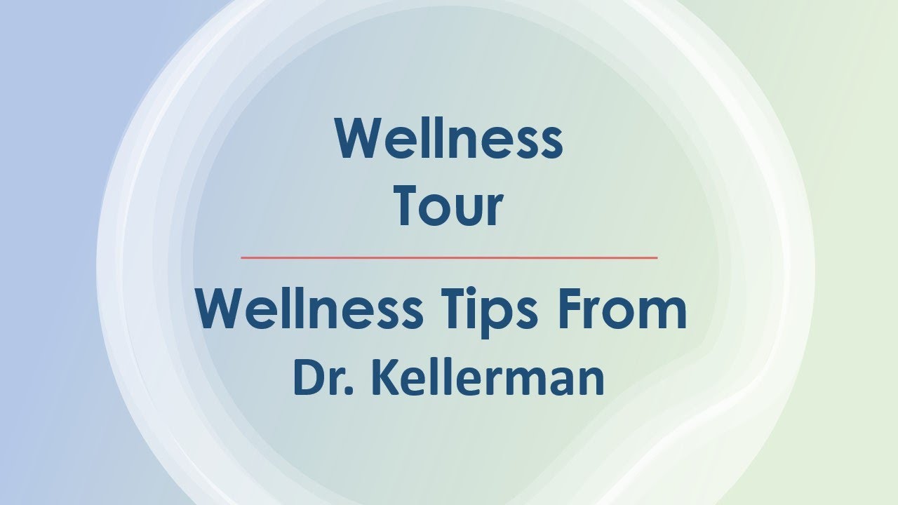 Wellness Tips From Dr Kellerman - Wellness Tour - YouTube
