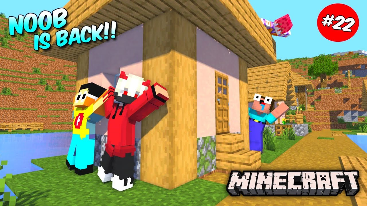 Finally Noob Is Back 😋|| Minecraft Survival #22 - YouTube