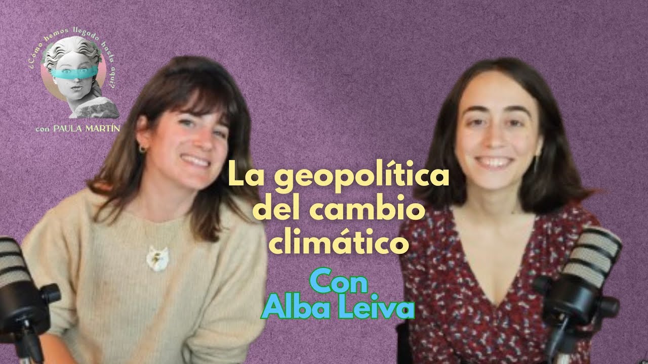 La geopolitica del cambio climatico, con Alba Leiva - YouTube