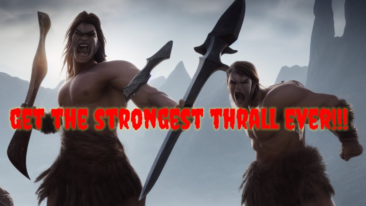 The Ultimate Guide to the Best Fighter Thrall in Conan Exiles Age of ...