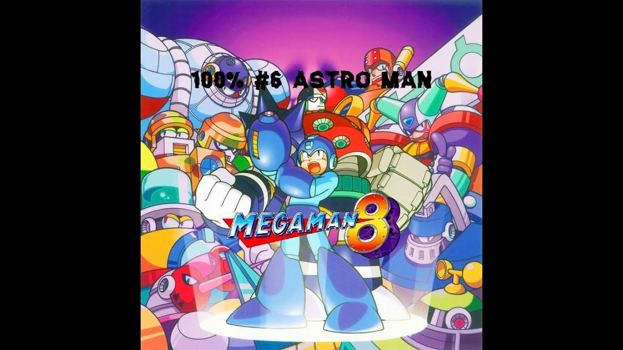 Mega Man 8 Guía 100% Astro Man Parte 6 - YouTube