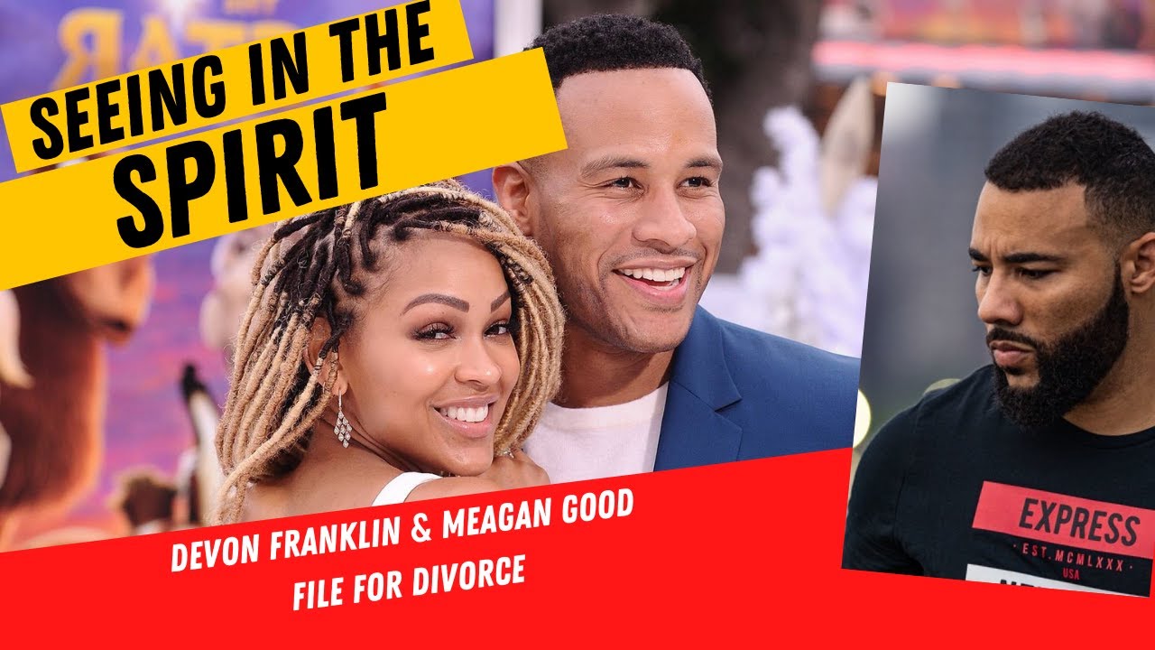 Devon Franklin And Meagan Good File For Divorce. Learn From This If You ...