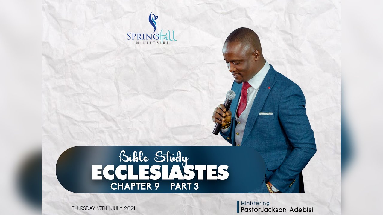 Ecclesiastes Chapter 9 - Part 3 | July 15, 2021 - YouTube