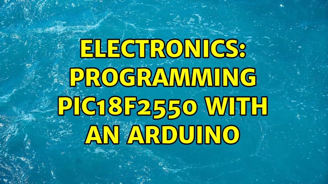 Electronics: Programming PIC18F2550 with an Arduino - YouTube
