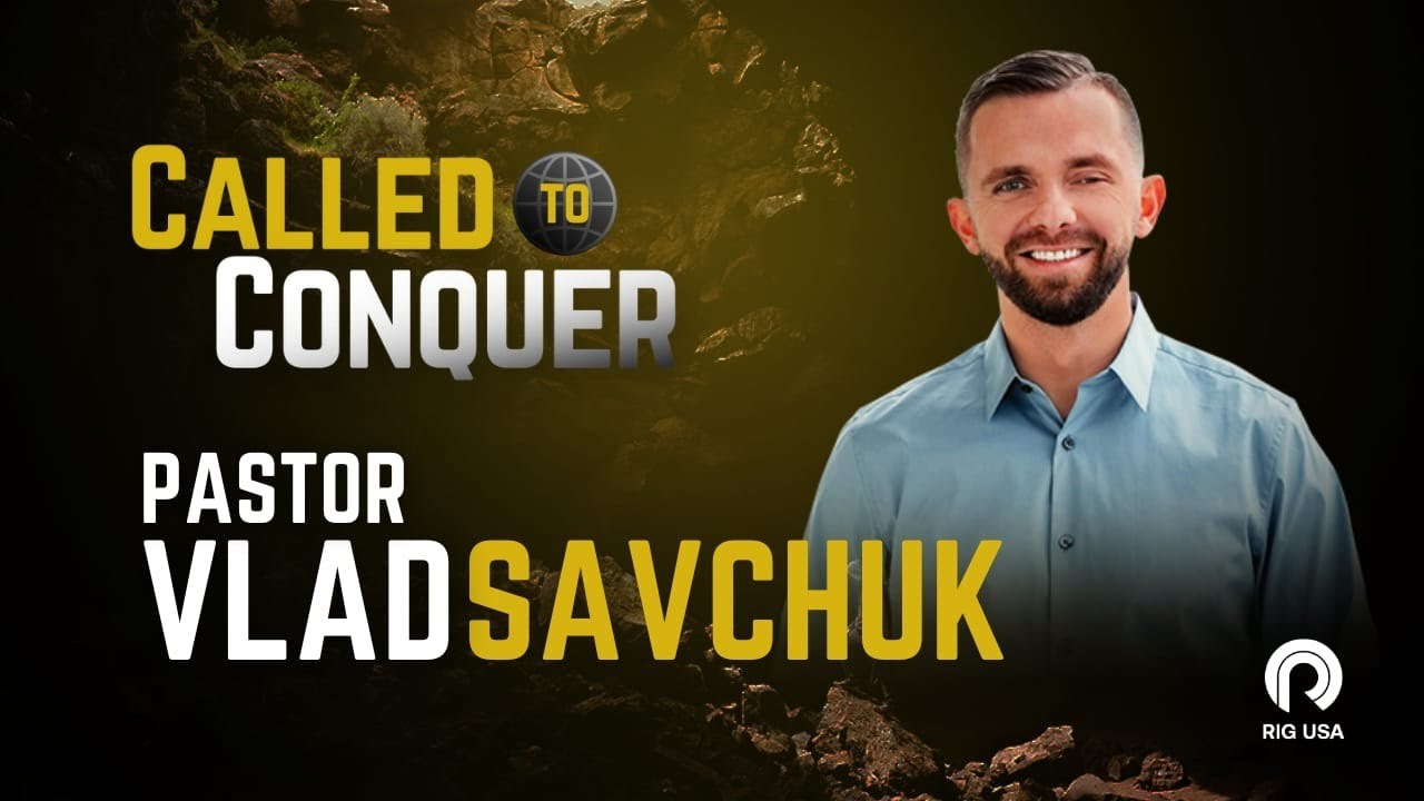 Called to Conquer Day 3 - Session 5 - Vlad Savchuk - YouTube