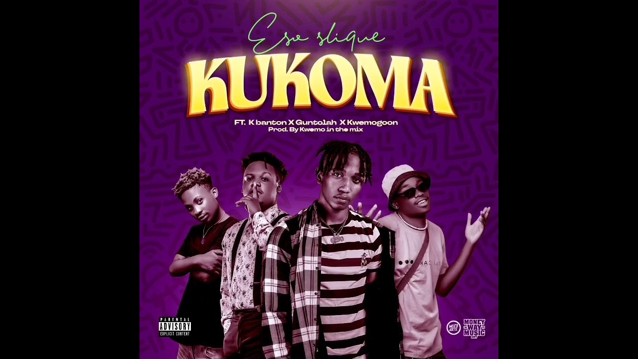 Eso Slique - KUKOMA Ft K banton X Guntolah X KwemoGoon (official audio ...