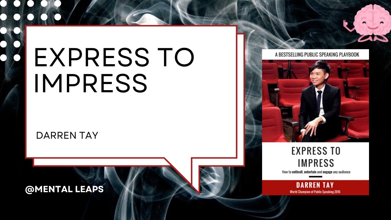 Express to Impress Mastering the Art of Public Speaking - Darren Tay ...