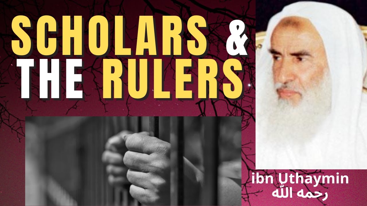SCHOLARS & THE RULERS﻿ - Sheikh Ibn Uthaymin رحمه الله - YouTube