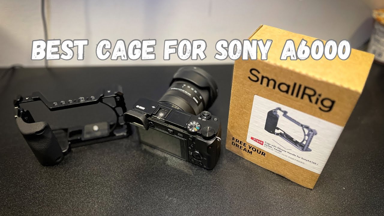 SMALLRIG CAGE FOR SONY ( a6100, a6300, a6400 ) FITS a6000!! - YouTube