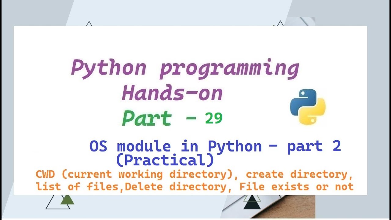OS module in Python - practical - part -2 - Python Hands-on - part -29 - YouTube